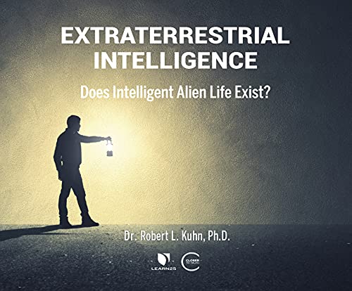 Extraterrestrial Intelligence: Does Intelligent Alien Life Exist? by Robert Lawrence Kuhn ...