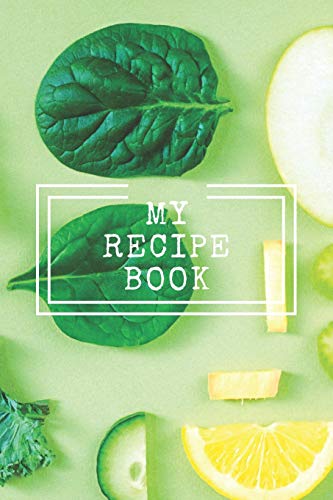 MY RECIPE BOOK: Cooking Notepad for beginners and for professional ...