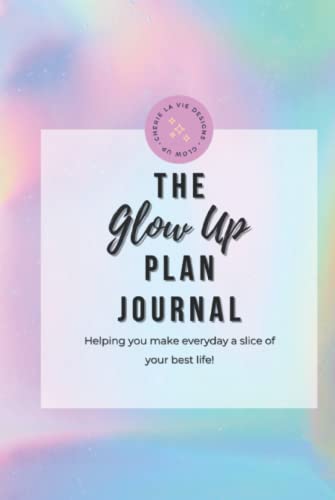 The Glow Up Plan Journal Iridescent Aesthetic: Blank 6-12 Month ...