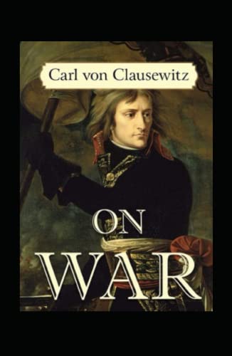 On War by Carl von Clausewitz: Illustrated Edition by Carl von ...