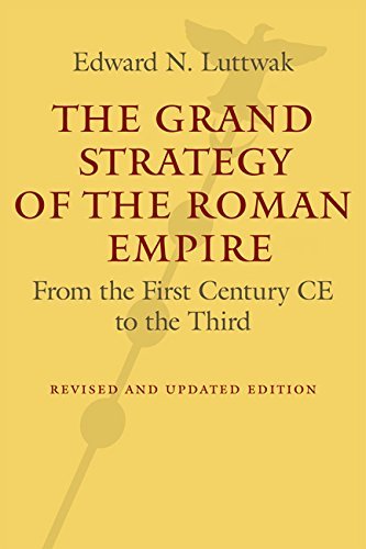 The Grand Strategy of the Roman Empire: From the First Century CE to ...