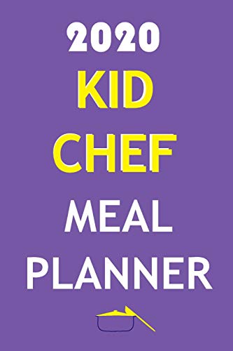 2020 Kid Chef Meal Planner: Track And Plan Your Meals Weekly In 2020 ...