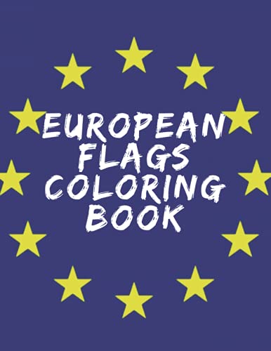 European flags coloring book: Stunning color images of flags for your ...