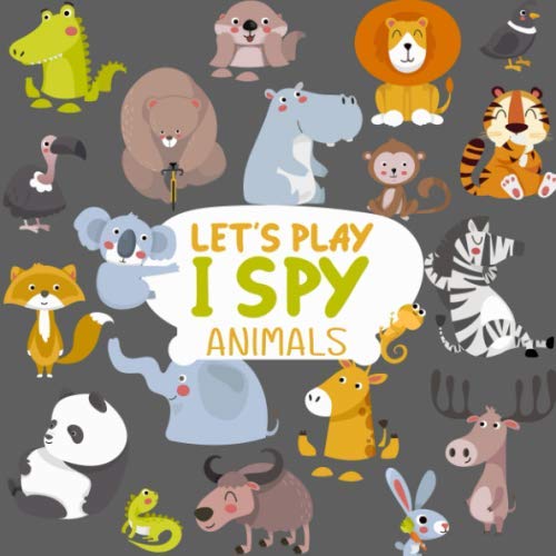 Let's Play I Spy Animals!: A Fun Guessing Game for 2-4 Year Olds|Boys ...