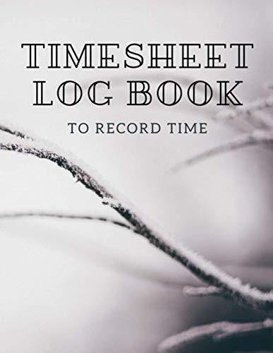 Timesheet Log Book To Record Time: Employee Time Log | In And Out Sheet ...