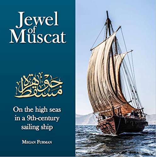 Jewel of Muscat: On the high seas in a 9th century sailing ship by ...
