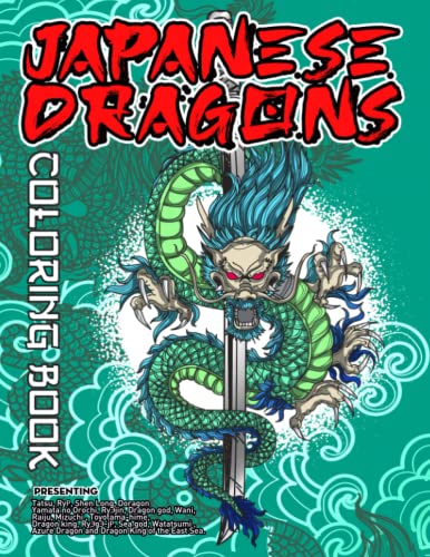 Japanese Dragons Coloring Book: Presenting: Tatsu, Ryō, Shen Long ...