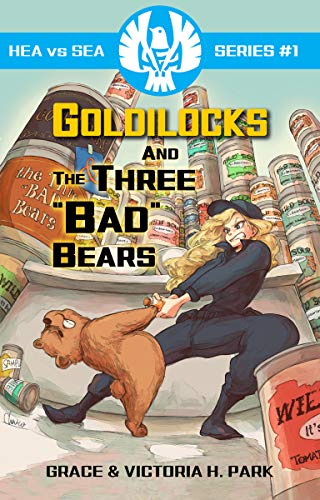 Goldilocks and the Three "BAD" Bears by Grace Park | Goodreads