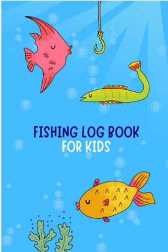Fishing Log Book For Kids: A kids fishing log book filled with fun ...