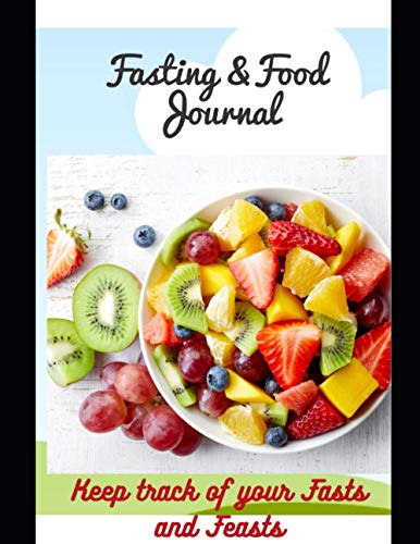 Fasting and Food journal: Keep track of your Fasts and Feasts by Sarah ...