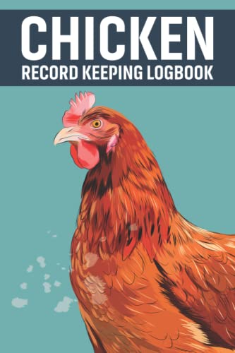 Chicken Record Keeping Log book: A Record Keeping Book For Your ...