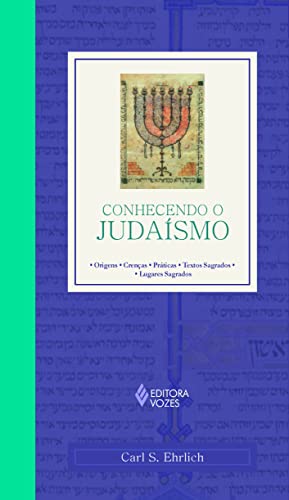 Conhecendo O Judaismo: Origens, Crencas, Praticas, by Carl S. Ehrlich ...