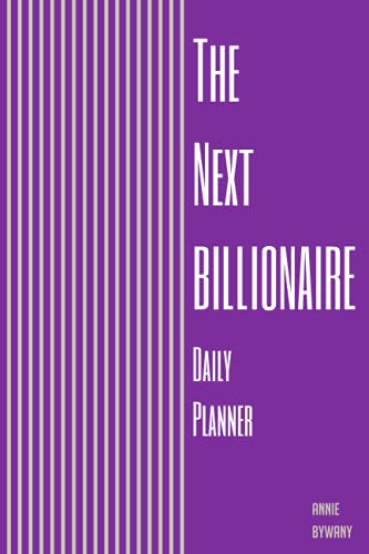 The Next Billionaire Daily Planner: Daily Planner With Hourly Schedule ...