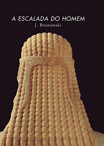 A Escalada do Homem by Jacob Bronowski | Goodreads