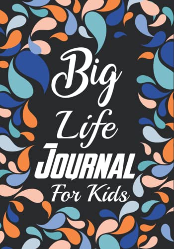 Big Life Journal for Kids: The Big Activity Book Big Life, Self ...