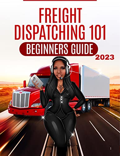FREIGHT DISPATCHING : For Beginners 2023 by Lola Burks | Goodreads