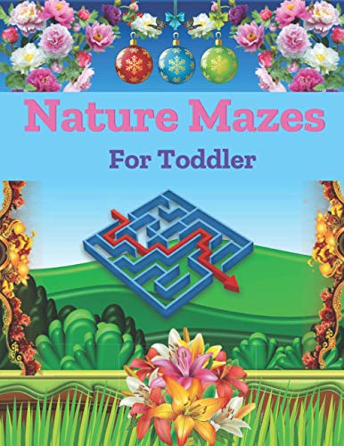 Nature Mazes For Toddler: This Desirable Maze Book for Toddler Solving ...