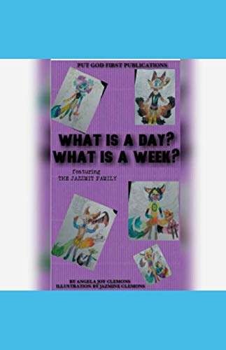 What is a day, What is a Week? by Angela Joy Clemons | Goodreads