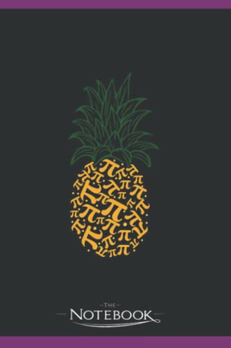 Notebook: Pi Day Pineapple Math Teacher 3.14 Symbol Pi Geek Mathematic ...