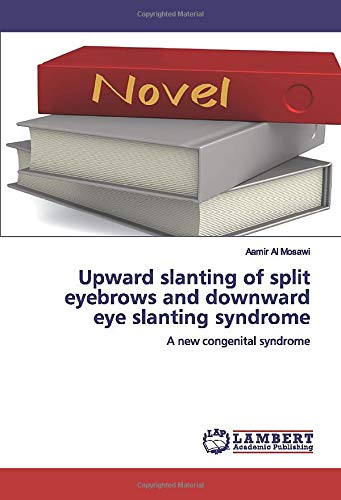 Upward slanting of split eyebrows and downward eye slanting syndrome: A ...