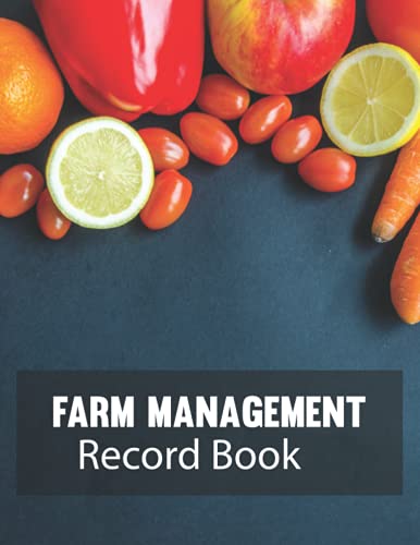 Farm Management Record Book: Farm Record Keeping Notebook To Keep Track ...