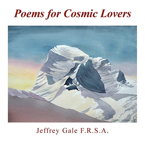 Poems for Cosmic Lovers by Jeffrey Gale F.R.S.A. | Goodreads