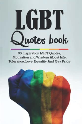 Lgbt Quotes Book: 95 Inspiration LGBT Quotes,Motivation and Wisdom ...
