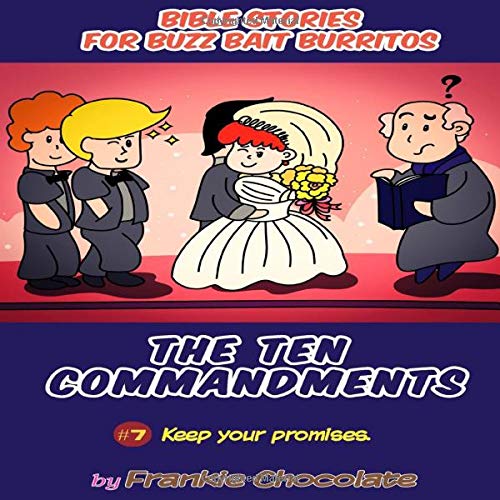 Bible Stories for Buzz Bait Burritos: #7 Keep your promises by Frankie ...
