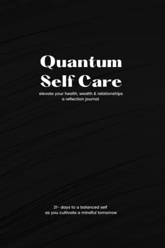 Quantum Self Care | a 21-day beginners reflection journal to elevate ...