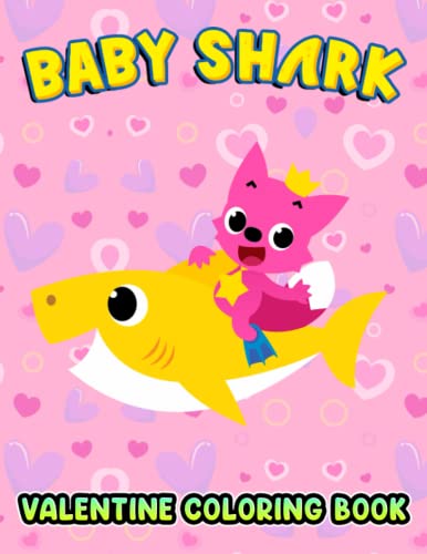 Baby Shark Valentine Coloring Book: Amazing gift for All Ages and Fans ...