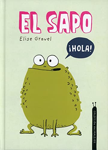 El sapo (Animalejos) (Spanish Edition) by Elise Gravel | Goodreads