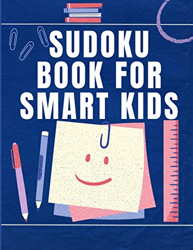 Sudoku Book for Smart Kids: Sudoku Workbook for Children - Sudoku ...