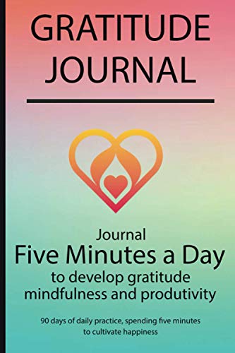 Gratitude journal: Journal Five minutes a day to develop gratitude ...
