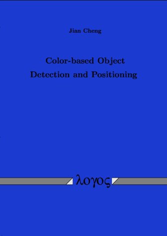 Color-based Object Detection and Positioning by Jian Cheng | Goodreads
