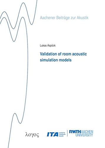 Validation of Room Acoustic Simulation Models by Lukas Aspock | Goodreads