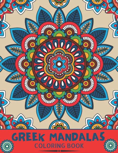 Greek Mandalas Coloring Book: An Adult Coloring Book With 50+ Beautiful ...