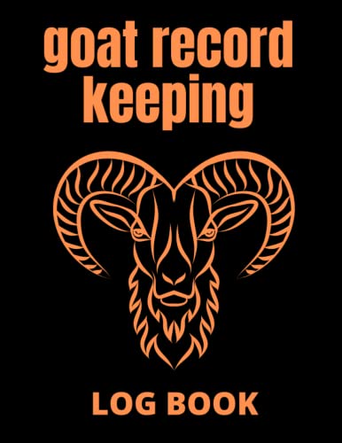 Goat Record keeping Log Book: A Journal Made For Goat Owner To Keep ...
