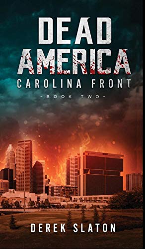 Dead America: Carolina Front Book 2 by Derek Slaton | Goodreads