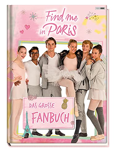 Find me in Paris: Das große Fanbuch by Panini | Goodreads