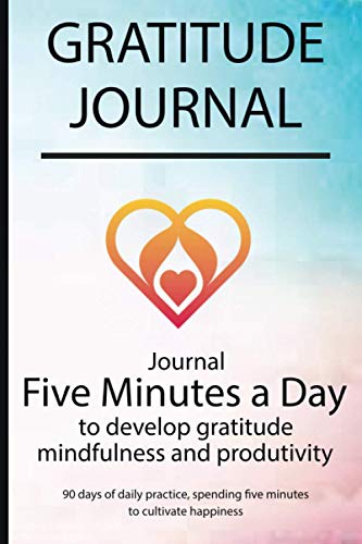 Gratitude journal: Journal Five minutes a day to develop gratitude ...