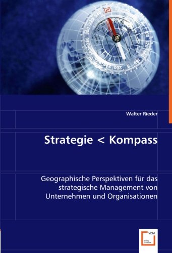 Strategie Kompass: Geographische Perspektiven für das strategische ...