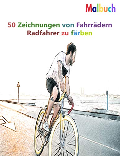 Malbuch 50 Zeichnungen von Fahrrädern Radfahrer zu färben: Ein gutes ...