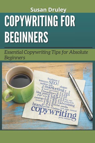 Copywriting for Beginners: Essential Copywriting Tips for Absolute ...