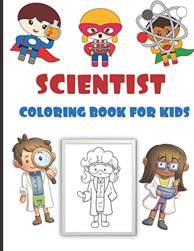 Scientist Coloring Book For Kids: A Fun and Educational Learning ...