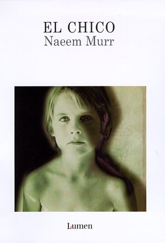 El Chico (Spanish Edition) by Naeem Murr | Goodreads