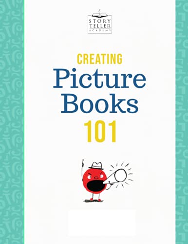 Creating Picture Books 101: A Workbook to Writing and Illustrating ...