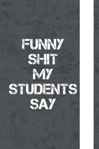 Funny Shit My Students Say: great gift idea for teachers to write down ...