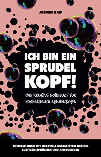 Ich bin ein Sprudelkopf: Das kreative Notizbuch für hochsensible ...