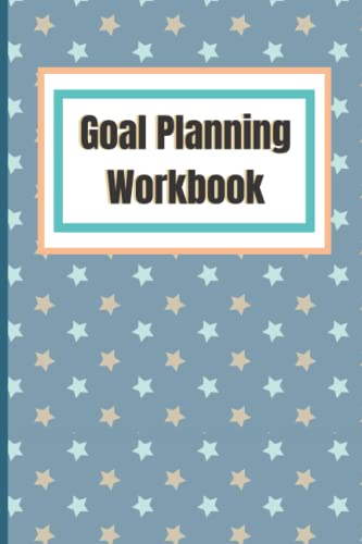 Goal Planning Workbook: Goal Setting Journal for Men, Women & Teens ...