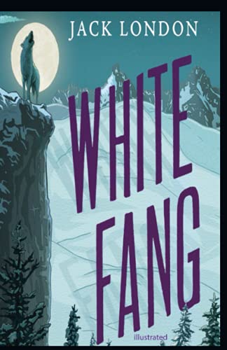 White Fang illustrated by Jack London | Goodreads